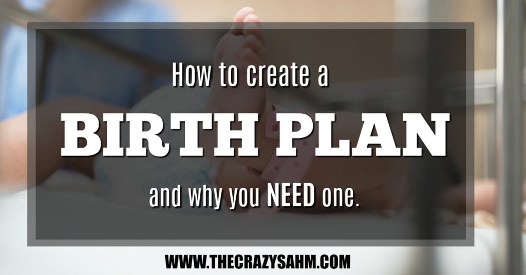 How to Create a Birth Plan, and Why you Need One. ⋆ TheCrazyWorkingMom